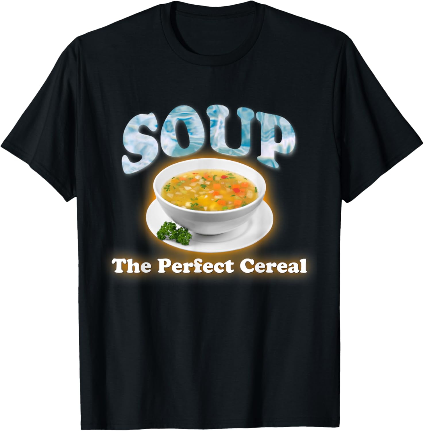 Soup, the Perfect Cereal Meme T-Shirt - Walmart.com