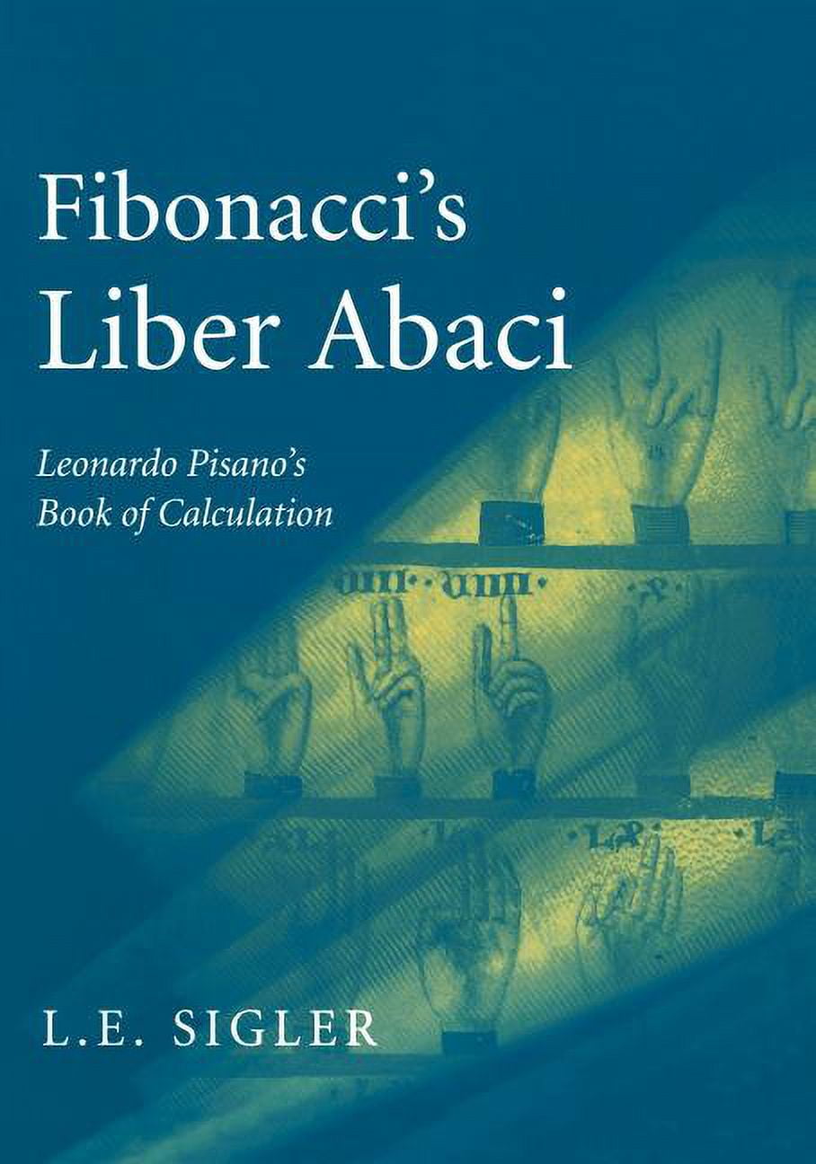 Sources and Studies in the History of Ma Fibonacci's Liber Abaci: A ...