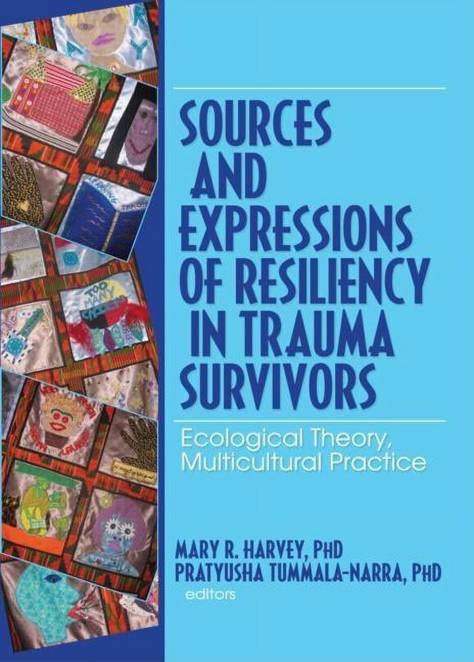 Sources and Expressions of Resiliency in Trauma Survivors : Ecological ...