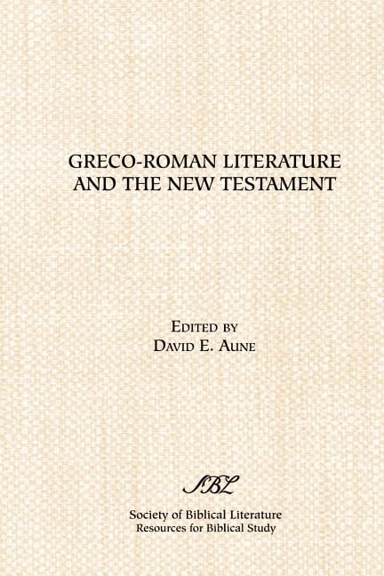 Sources for Biblical Study: Greco-Roman Literature and the New ...