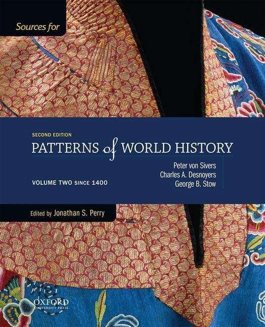 Sources for Patterns of World History: Volume Two Since 1400 ...