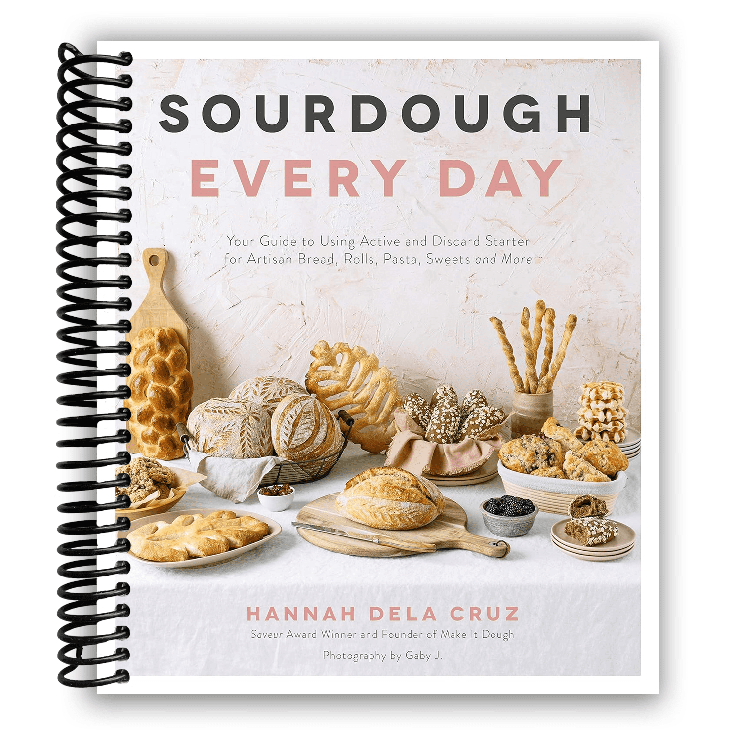 Sourdough Every Day: Your Guide to Using Active and Discard Starter for ...