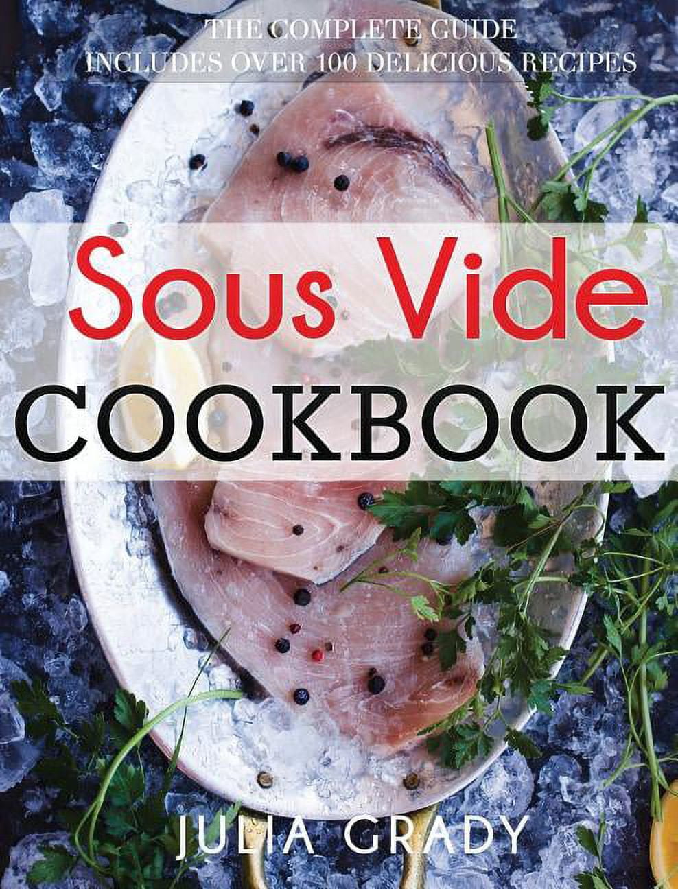Sous Vide Cookbook: Prepare Professional Quality Food Easily at Home ...