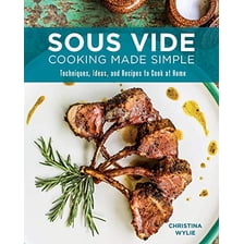 Sous Vide at Home: Essential Sous Vide Cookbook With Over 50 Recipes ...