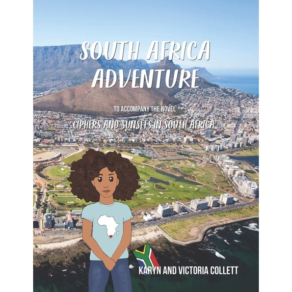 South Africa Adventure: to accompany the novel, Ciphers and Sunsets in ...