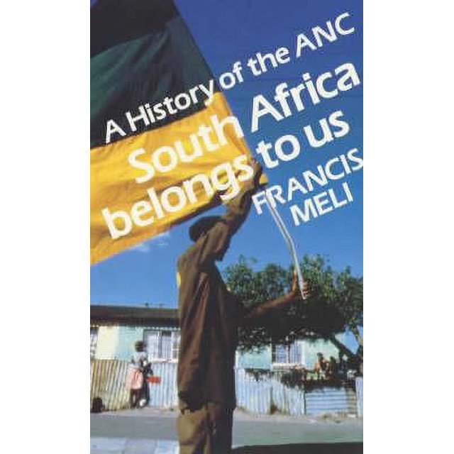 Pre-Owned South Africa Belongs to Us: A History of the ANC (Paperback ...
