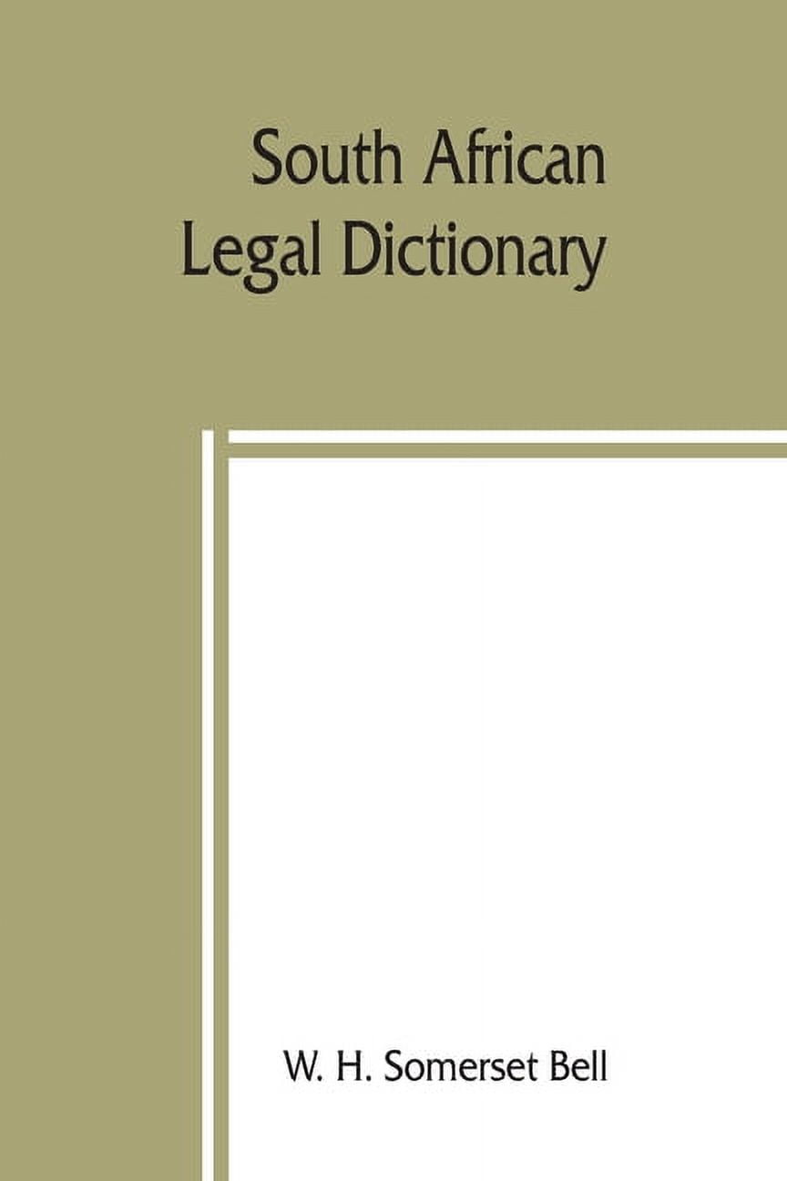 South African legal dictionary: containing most of the English, Latin ...