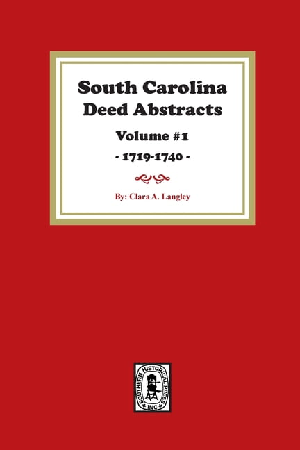 South Carolina Deed Abstracts 1719-1740, Volume #1. (Paperback ...