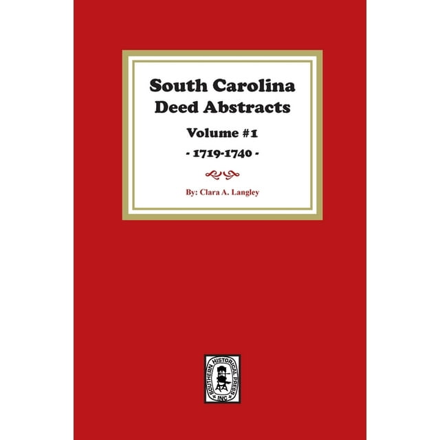 South Carolina Deed Abstracts 1719-1740, Volume #1. (Paperback ...