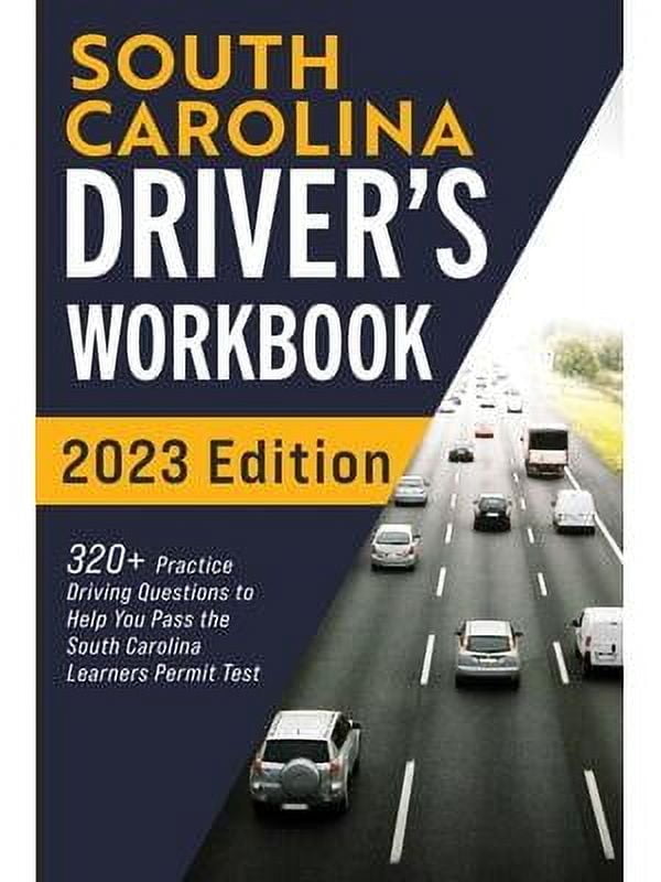 South Carolina Driver's Workbook: 320+ Practice Driving Questions to ...
