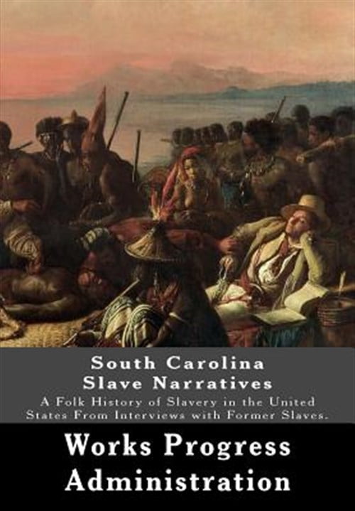 Pre-Owned South Carolina Slave Narratives: A Folk History of Slavery in ...
