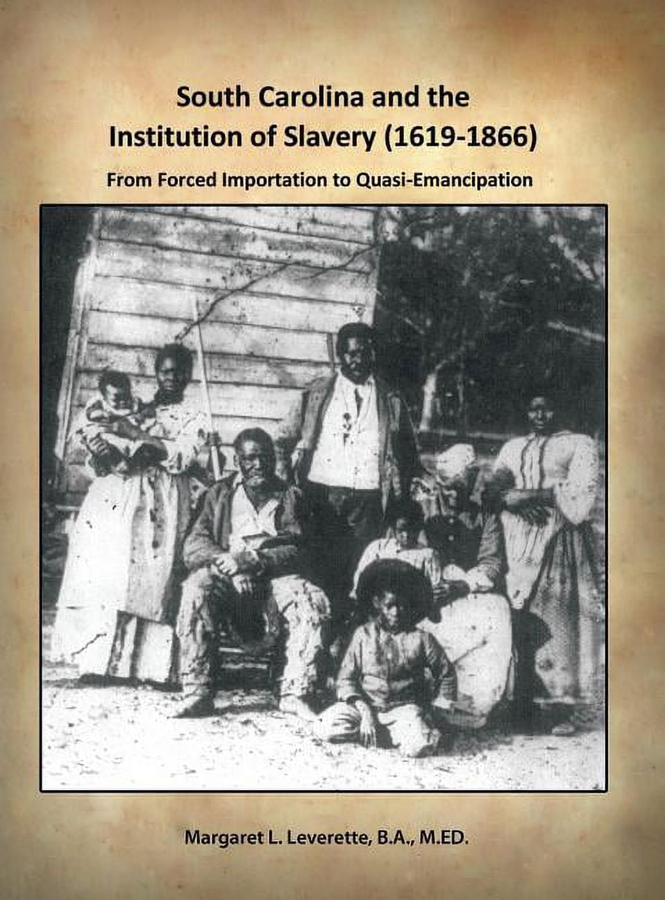 South Carolina and the Institution of Slavery (1619-1866): From Forced ...