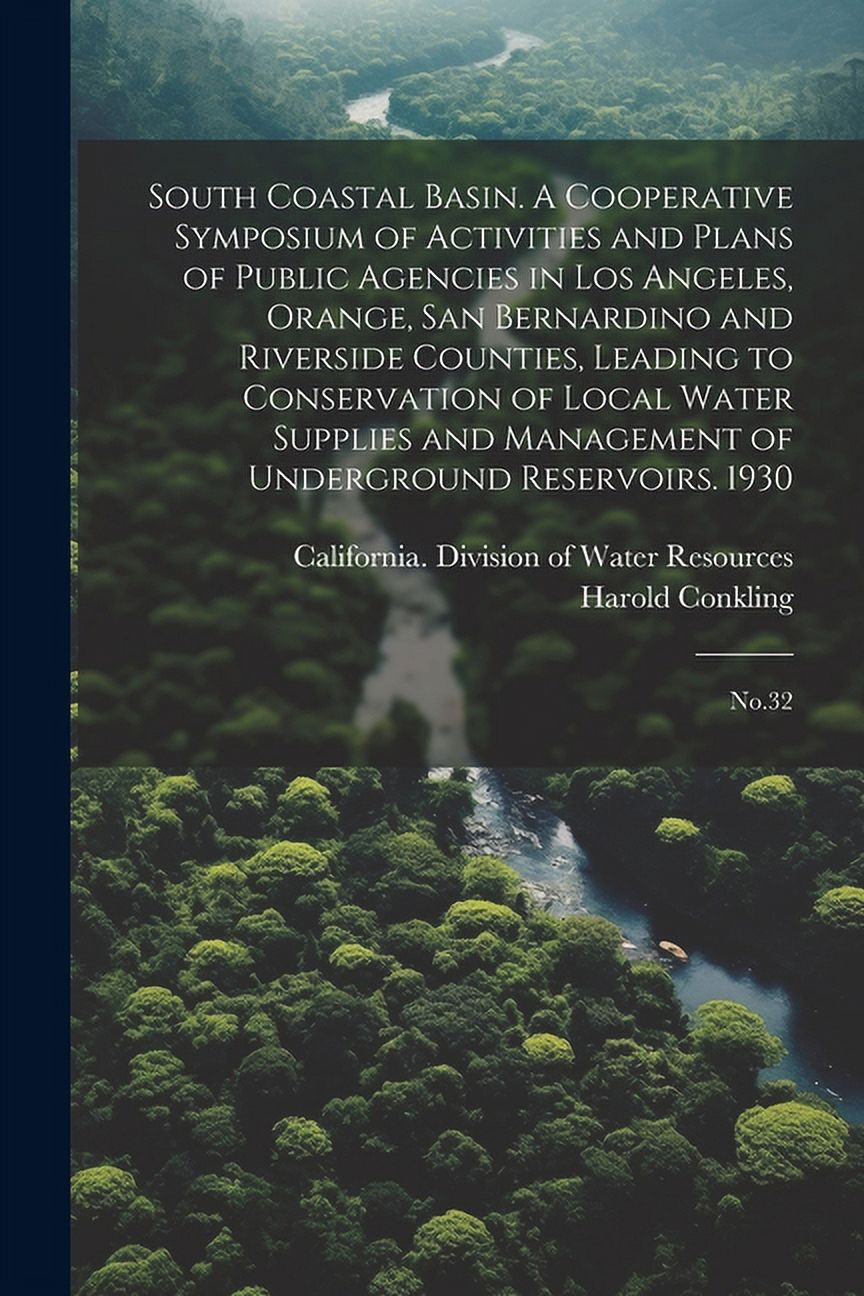 South Coastal Basin. A Cooperative Symposium of Activities and Plans of ...
