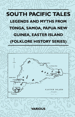 South Pacific Tales - Legends and Myths from Tonga, Samoa, Papua New ...
