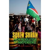 South Sudan: From Revolution to Independence, (Paperback) - Walmart.com
