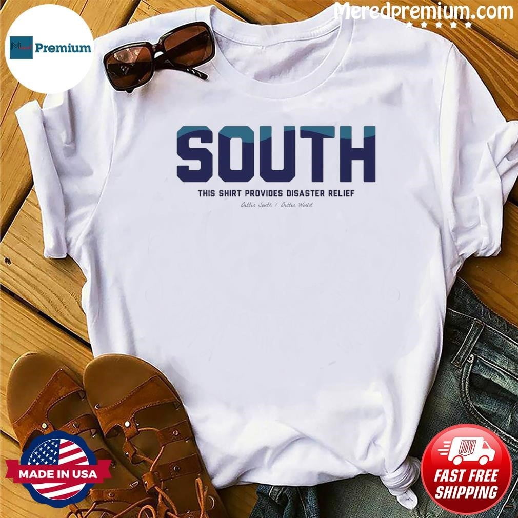 South-this-shirt-provides-disaster-relief-2024-shirt - Walmart.com