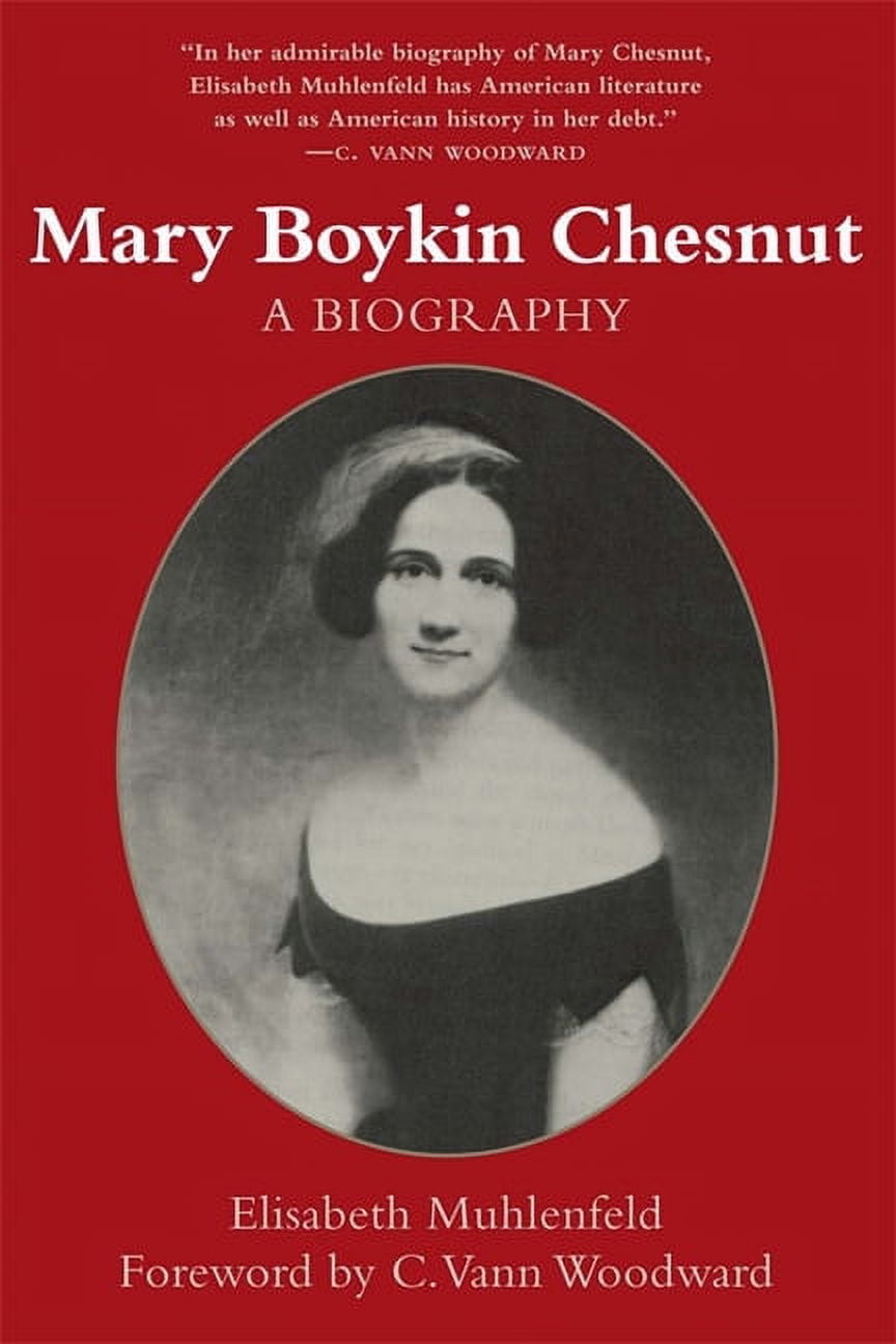 Southern Biography Mary Boykin Chesnut: A Biography (Revised ...