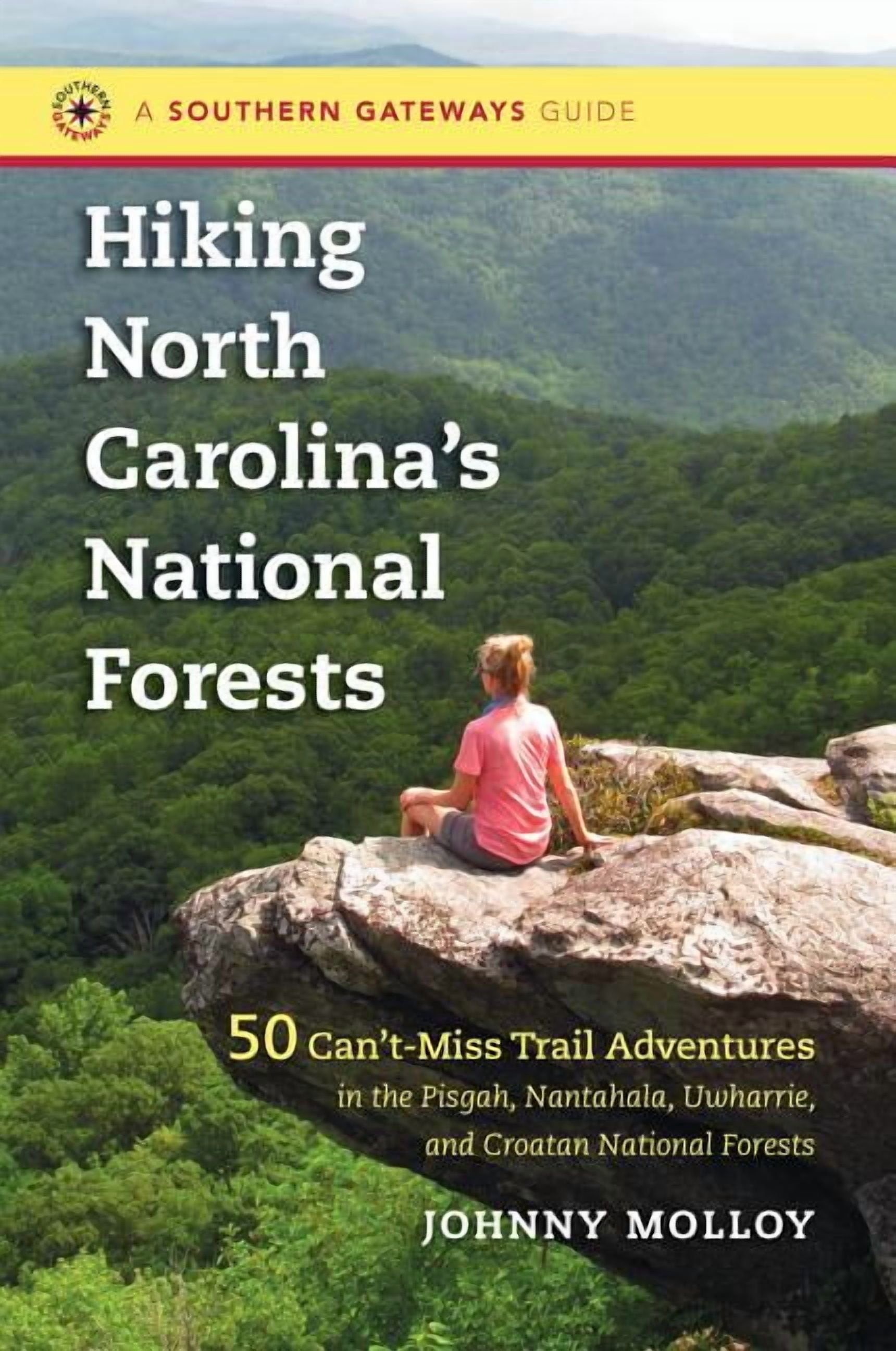 Southern Gateways Guides Hiking North Carolina's National Forests: 50 ...