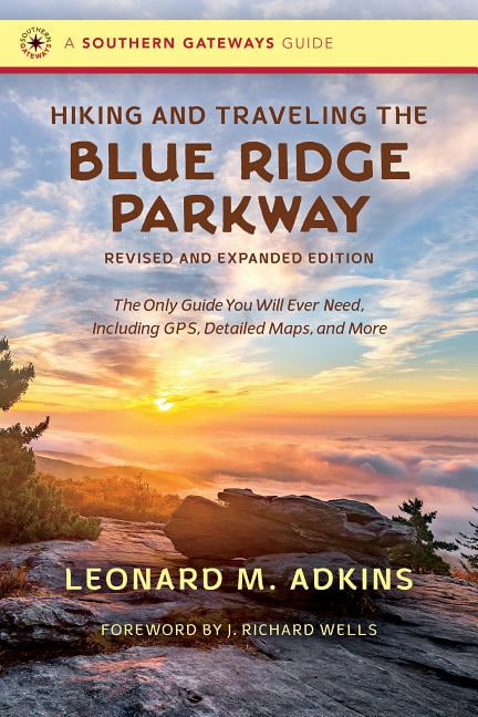Southern Gateways Guides Hiking and Traveling the Blue Ridge Parkway, Revised and Expanded ...