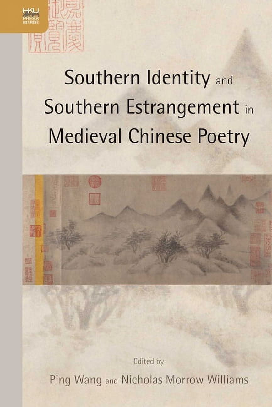 Southern Identity and Southern Estrangement in Medieval Chinese Poetry ...