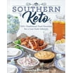 Southern Keto : 100+ Traditional Food Favorites for a Low-Carb ...