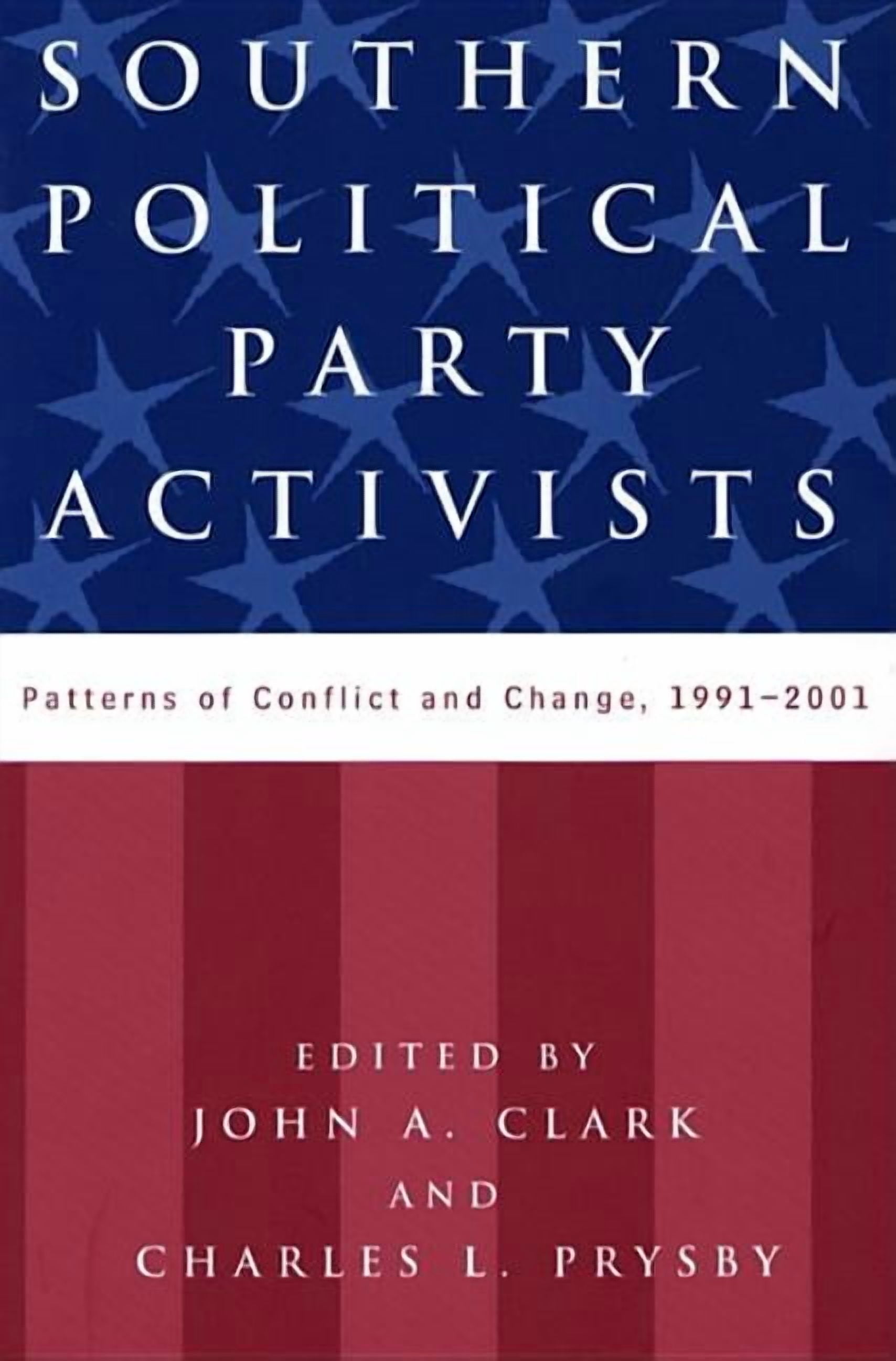 Southern Political Party Activists: Patterns of Conflict and Change ...