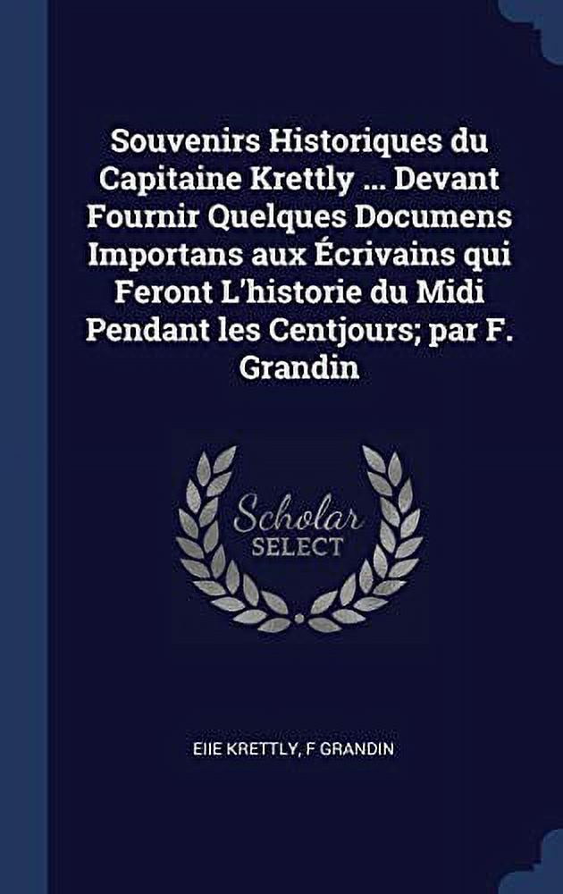 Souvenirs Historiques du Capitaine Krettly ... Devant Fournir Quelques ...