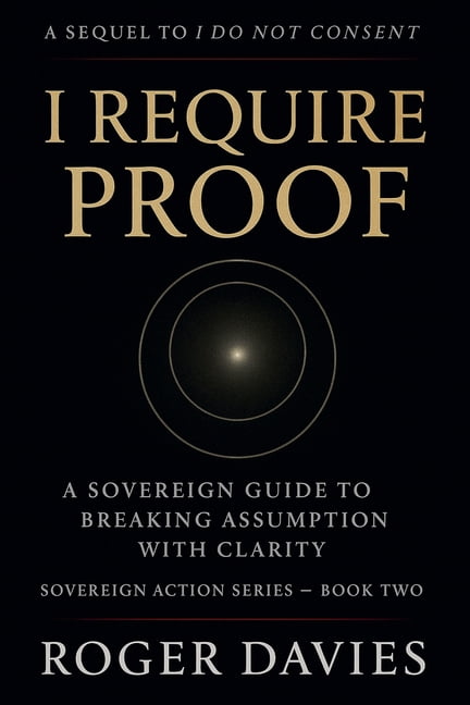 Sovereign Action I Require Proof: A Sovereign Guide to Breaking ...