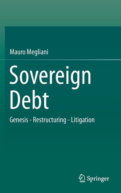 Sovereign Debt: Genesis - Restructuring - Litigation, (Hardcover ...