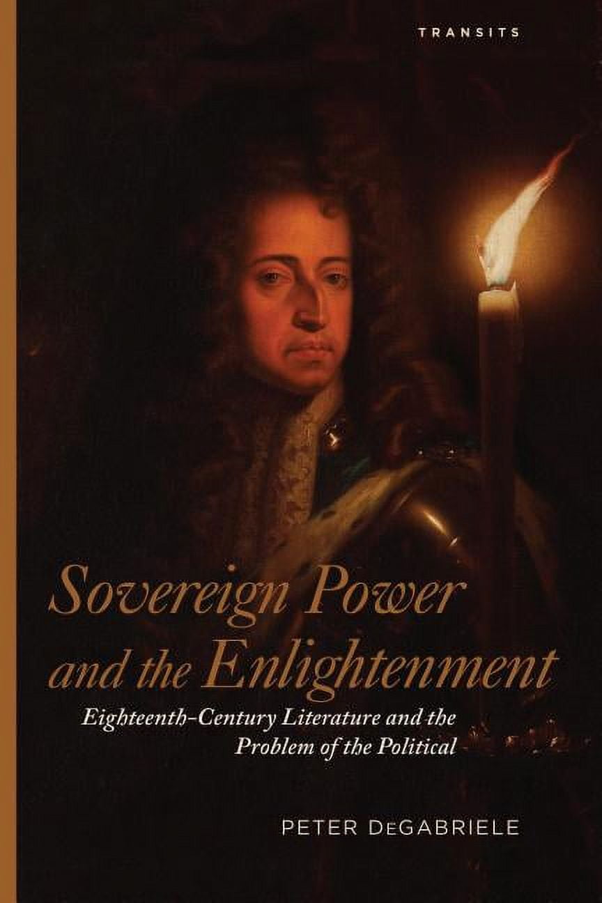 Sovereign Power and the Enlightenment : Eighteenth-Century Literature ...