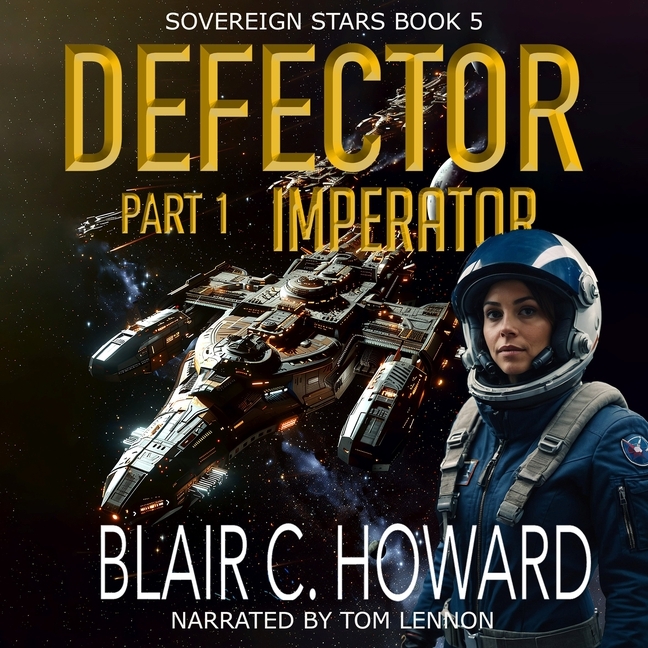 Sovereign Stars Defector Part 1: Imperator, Book 5, (Audiobook ...