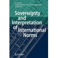 Sovereignty and Interpretation of International Norms, (Paperback ...