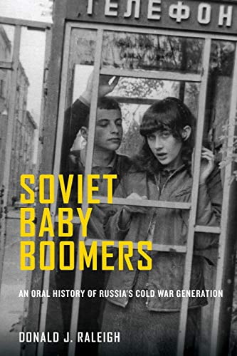 Pre-Owned Soviet Baby Boomers: An Oral History of Russia's Cold War ...