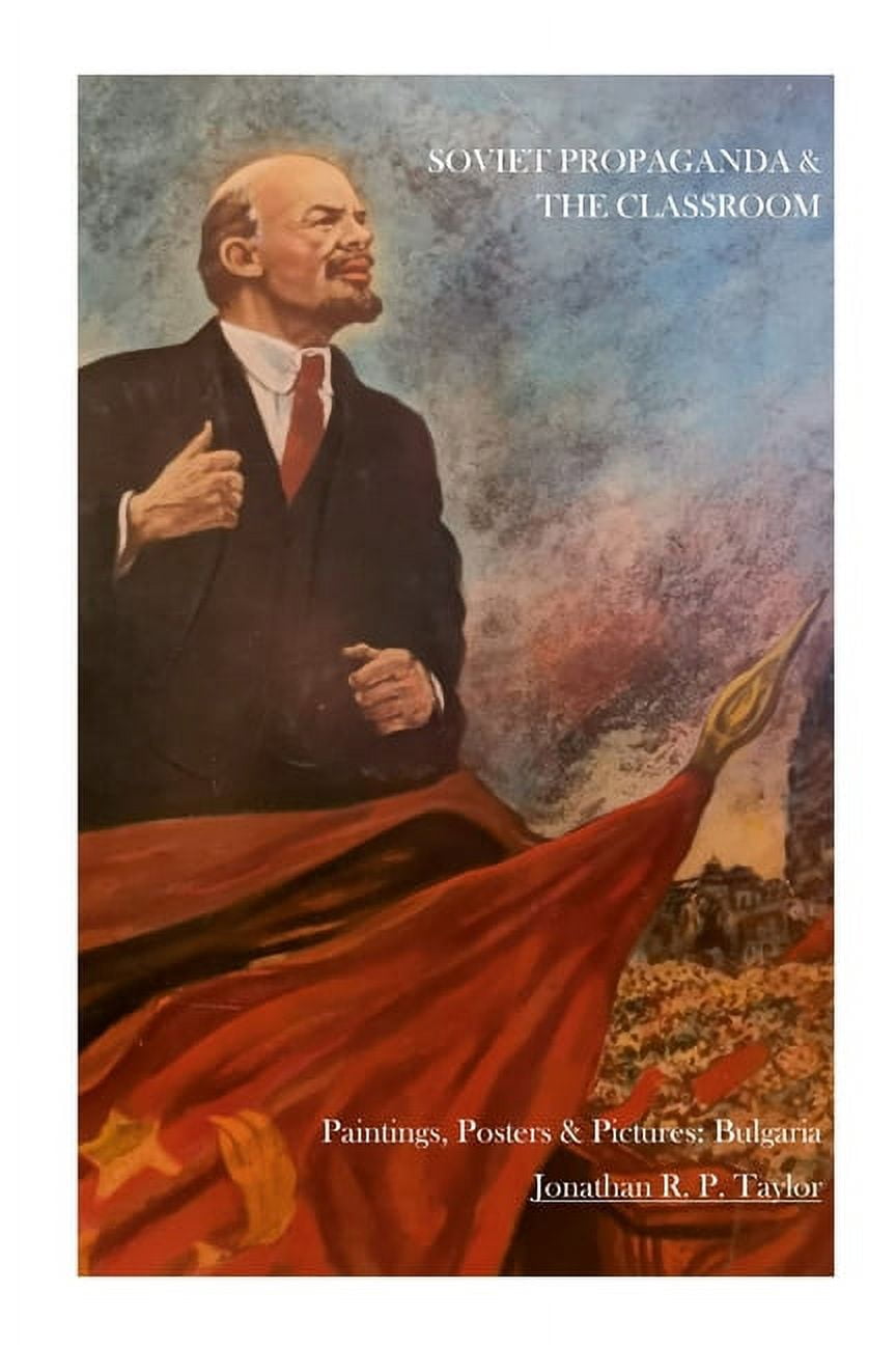 Soviet Propaganda & The Classroom: Paintings, Posters, and Pictures ...