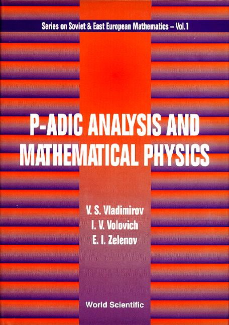 Soviet and East European Mathematics P-Adic Analysis & Mathematical Phy ...