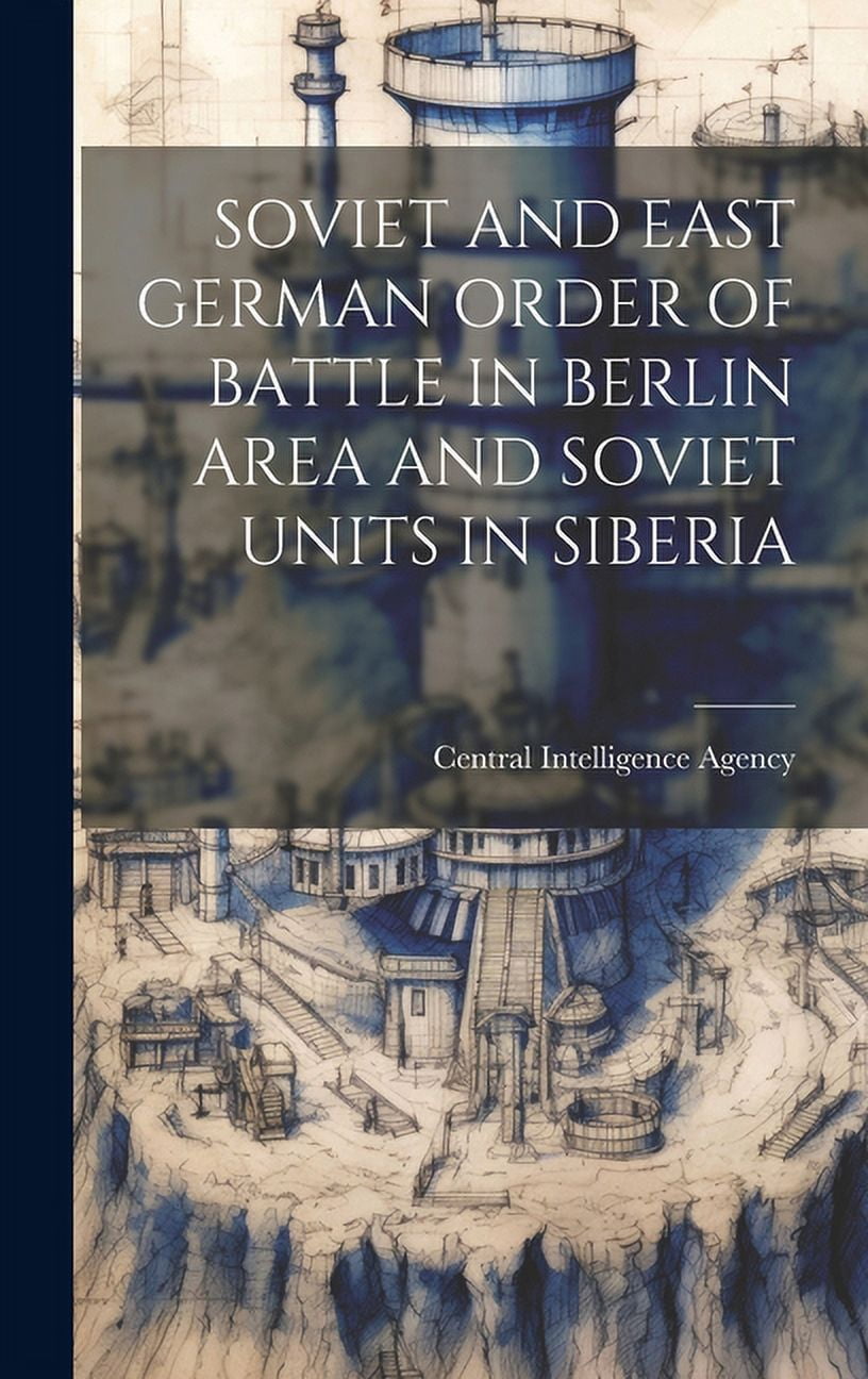 Soviet and East German Order of Battle in Berlin Area and Soviet Units ...