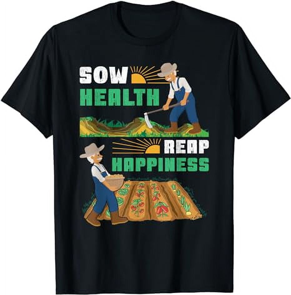 Sow Health Reap Happiness Design For Farmers T-Shirt - Walmart.com