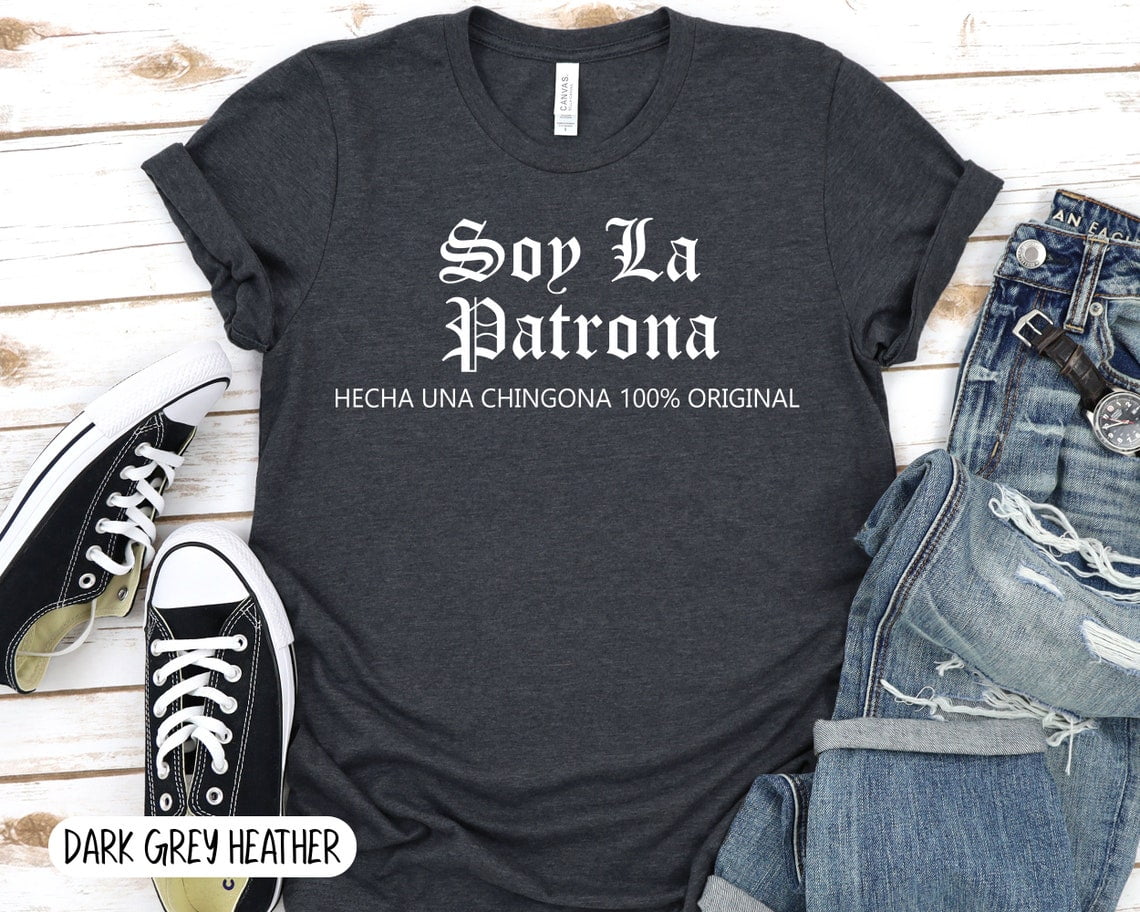 Soy La Patrona Hecha Una Chingona Latina Girl T-Shirt Gift Tee Shirt ...