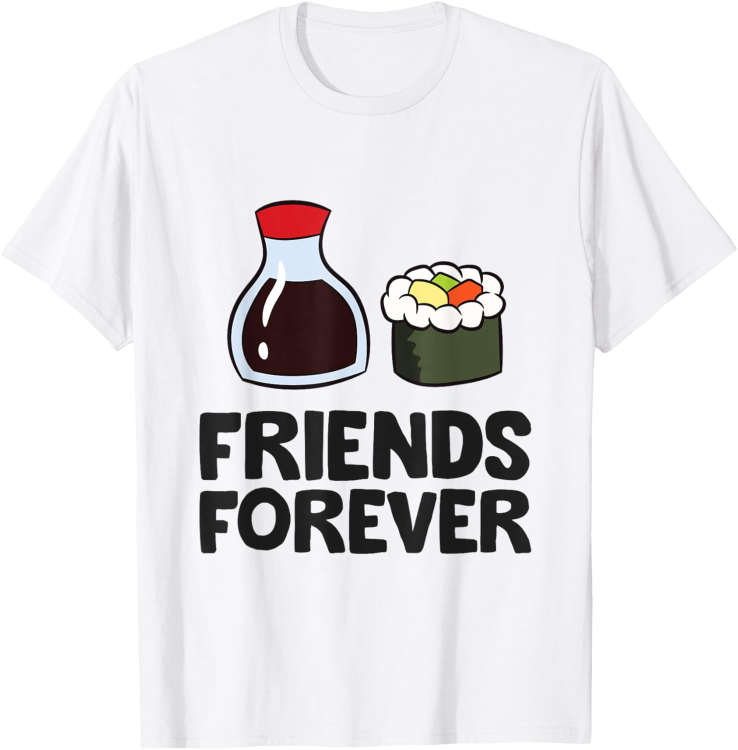 Soy Sauce And Sushi Roll Friends Forever Japanese Food Sushi T-Shirt ...