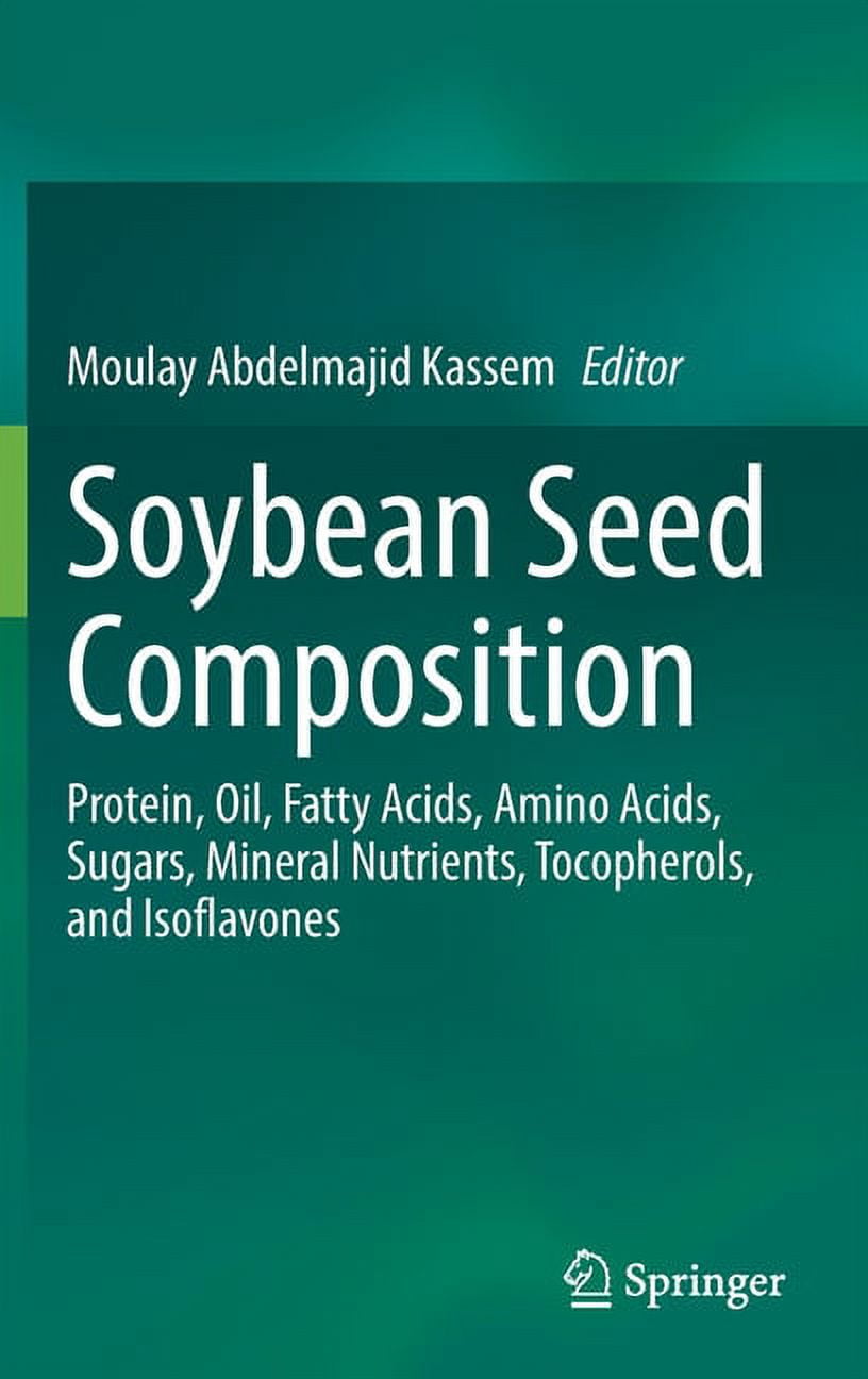 Soybean Seed Composition: Protein, Oil, Fatty Acids, Amino Acids ...