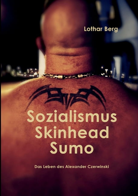 Sozialismus Skinhead Sumo: Das Leben des Alexander Czerwinski - Walmart.com