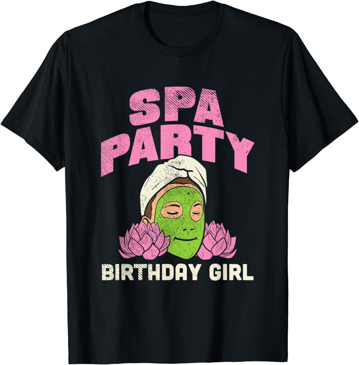 Spa Party Birthday Girls Health Beauty Resort Home Spa T-Shirt ...