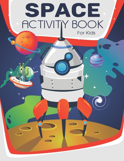 Space Activity Book For Kids: A Fun Game For Kids: Coloring, Mazes ...