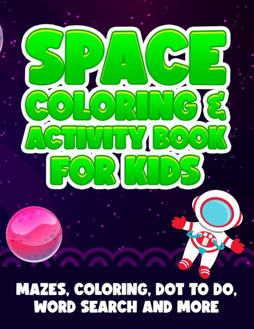 Space Activity Book: Space Coloring And Activity Book For Kids: Mazes ...