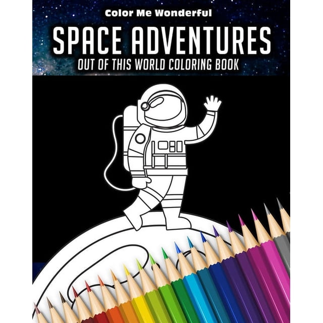 Space Adventures Out Of This World Coloring Book: 8"x10" (25cm x 20cm ...