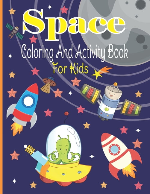 Space Coloring And Activity Book For Kids: A Fun Space Activity Book ...