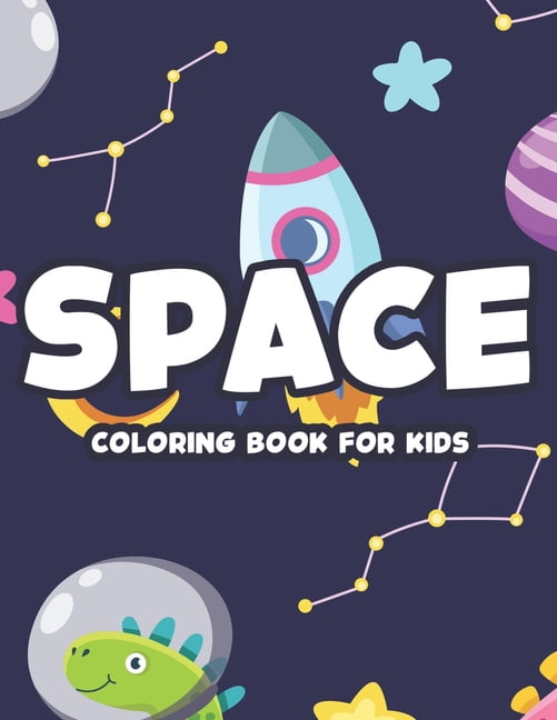 Space Coloring Book For Kids: Designs Of Planets, Astronauts, Rockets ...