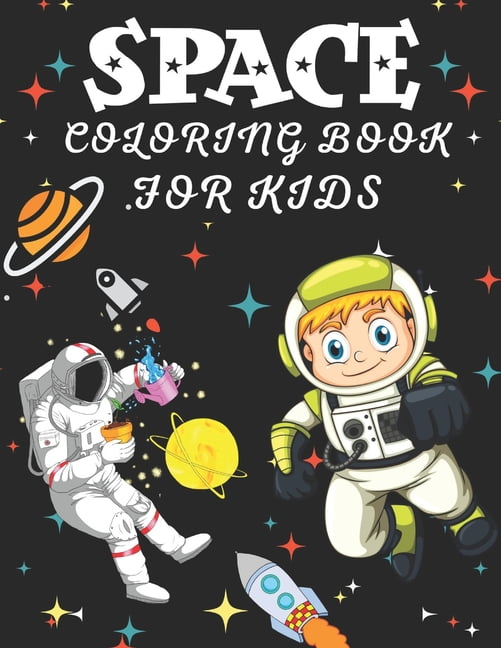 Space Coloring Book For Kids : Space Coloring with Planets, Astronauts ...
