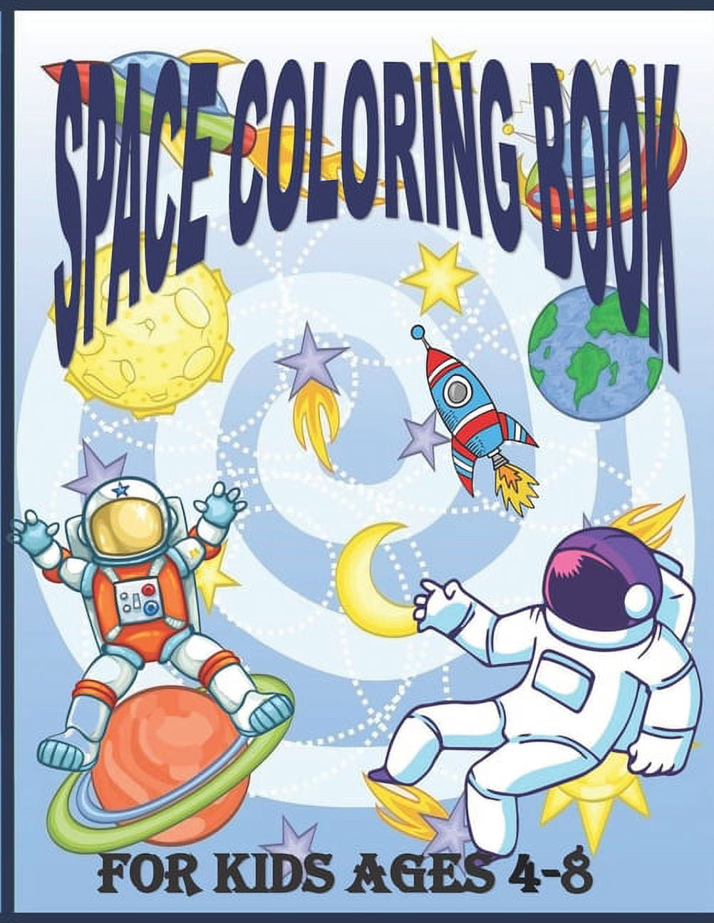 Space Coloring Book for Kids Ages 4 - 8: Fantastic Outer Space Coloring ...