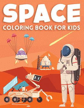 Space Coloring Book for Kids: Space Coloring Book for Kids: Ultimate ...